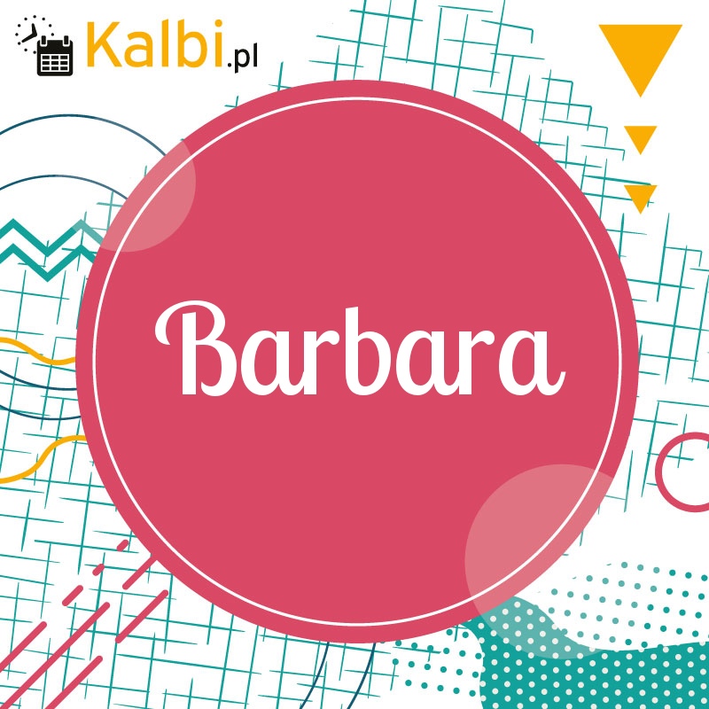 Imieniny Barbary - kalendarz imienin Kalbi