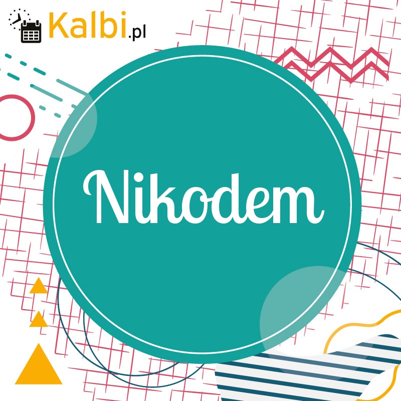 Imieniny Nikodema - kalendarz imienin Kalbi